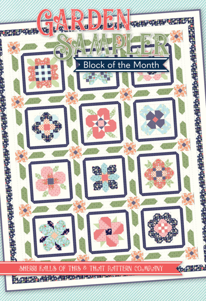 Garden Sampler Block of the month pattern by Sherri Falls – R.j.A.f. MAKES